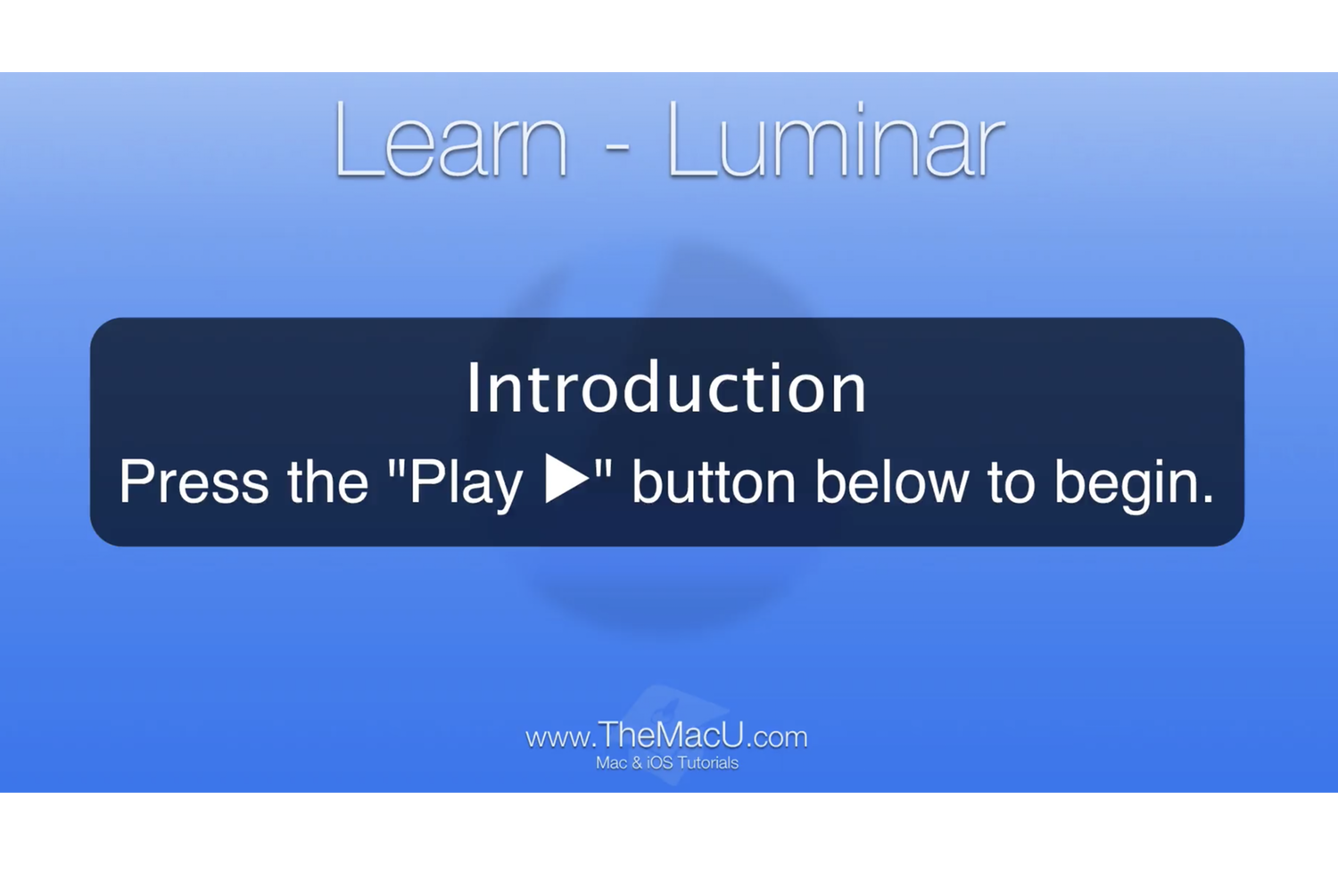 Luminar Tutorial - TheMacU.com